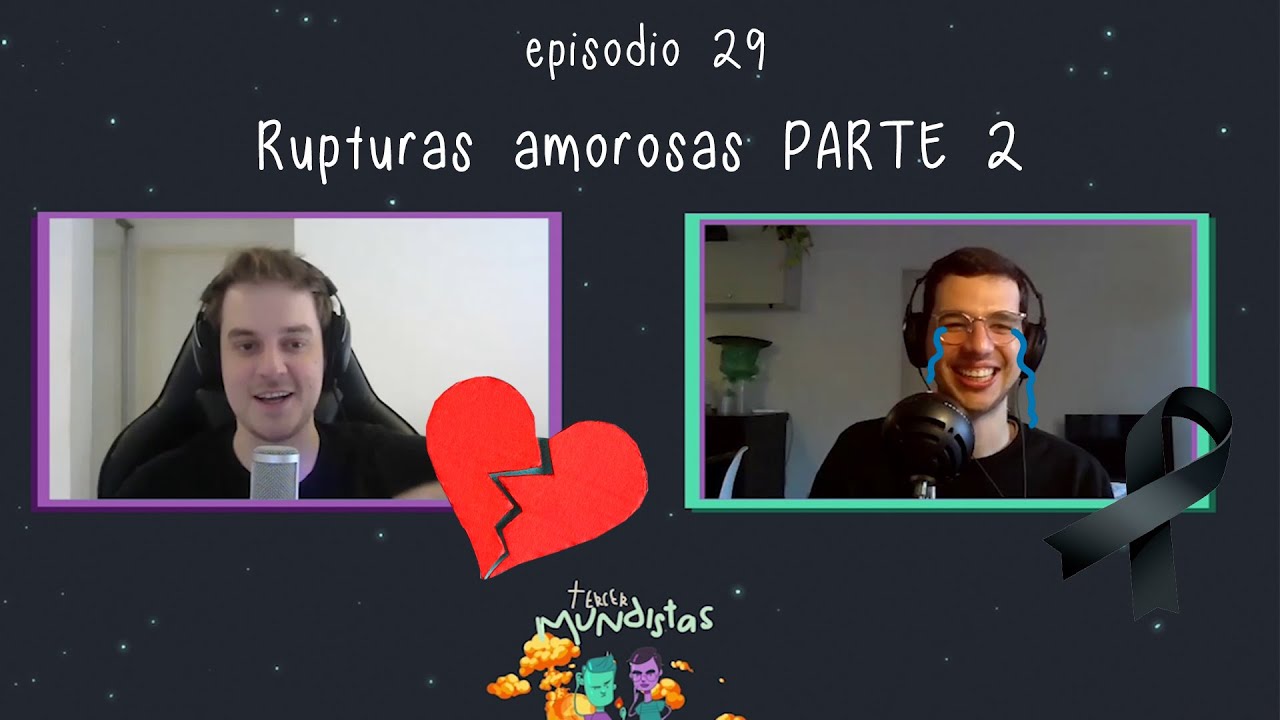 Episodio 29: Rupturas amorosas PARTE 2 - YouTube