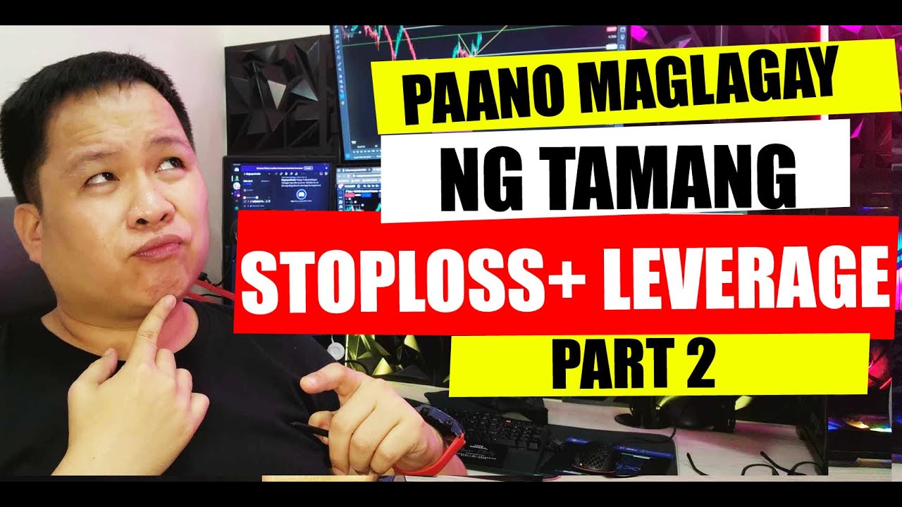 PAANO MAGLAGAY NG STOPLOSS + LEVERAGE PART 2 - YouTube
