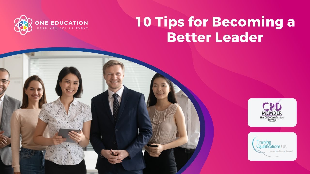 10 Tips For Becoming A Better Leader Youtube
