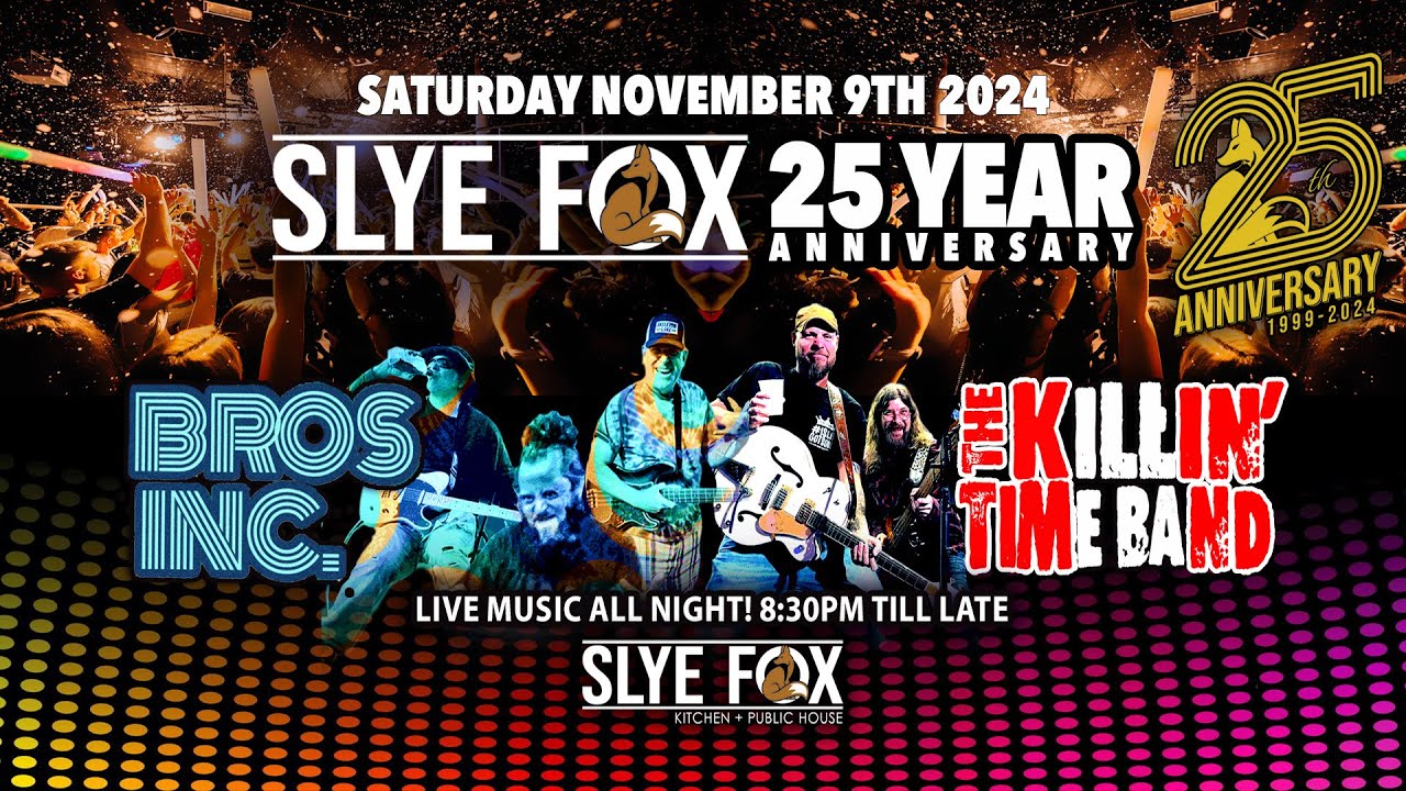 Killin' Time Band & Bros Inc Slye Fox 25 yr Anniversary - YouTube