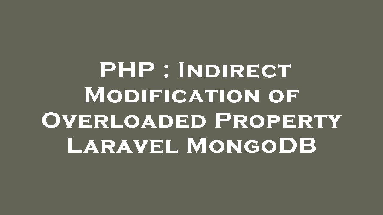 Php Indirect Modification Of Overloaded Property Laravel Mongodb Youtube