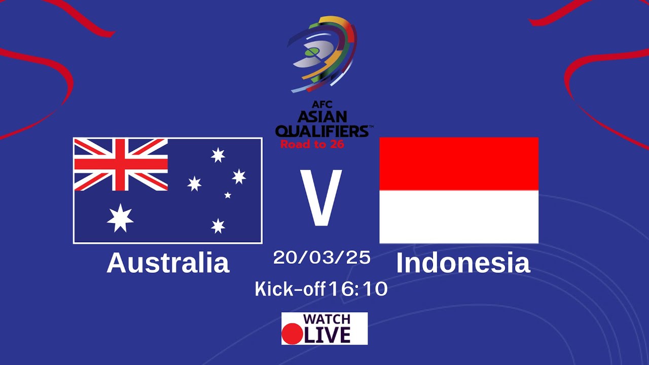Australia VS Indonesia | AFC Asian Qualifiers™ - Road to 26 (Round 3) | 20/03/25 - YouTube