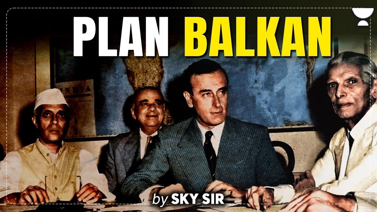 Plan BALKAN | Mountbatten Plan, Independence & Partition | Modern ...