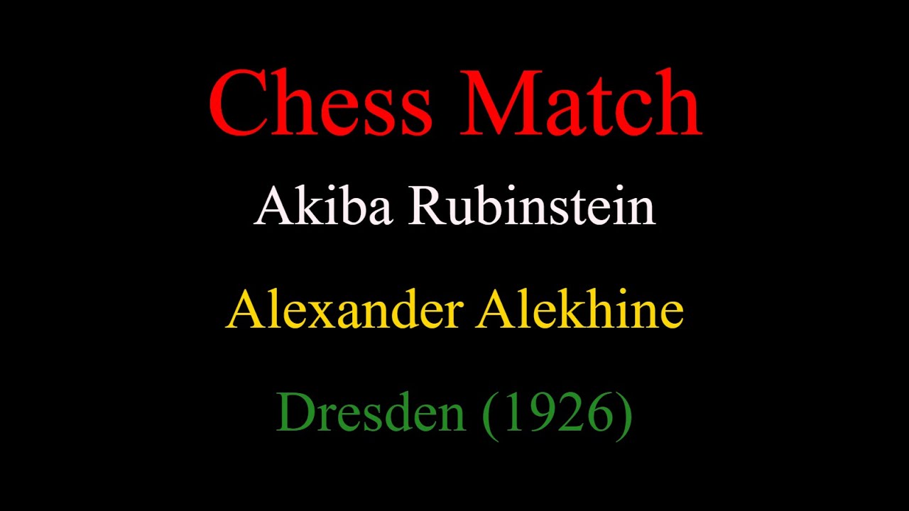 Akiba Rubinstein vs Alexander Alekhine - Dresden (1926) - YouTube