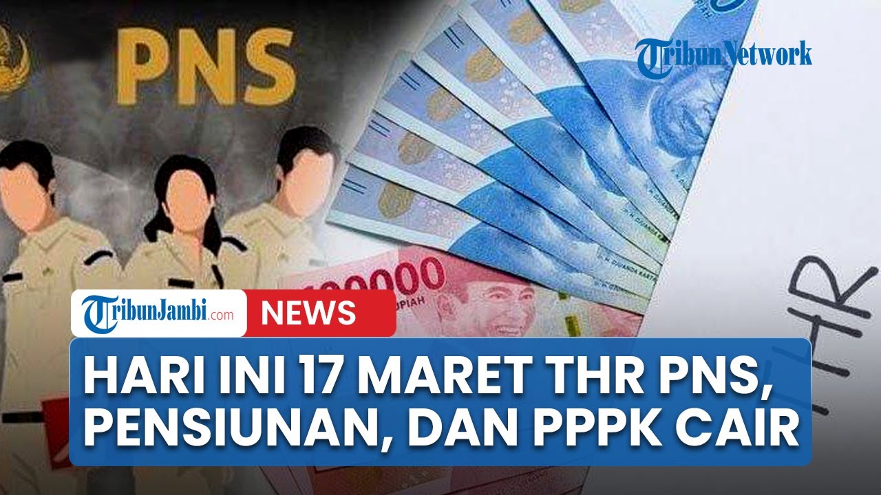 Hari Ini 17 Maret 2025 THR PNS Cair, Tidak Semua ASN Dapat - YouTube