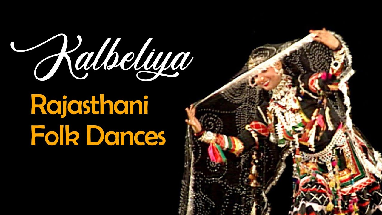 Kalbeliya | Famous of all Rajasthani Folk Dances | Performed by ...