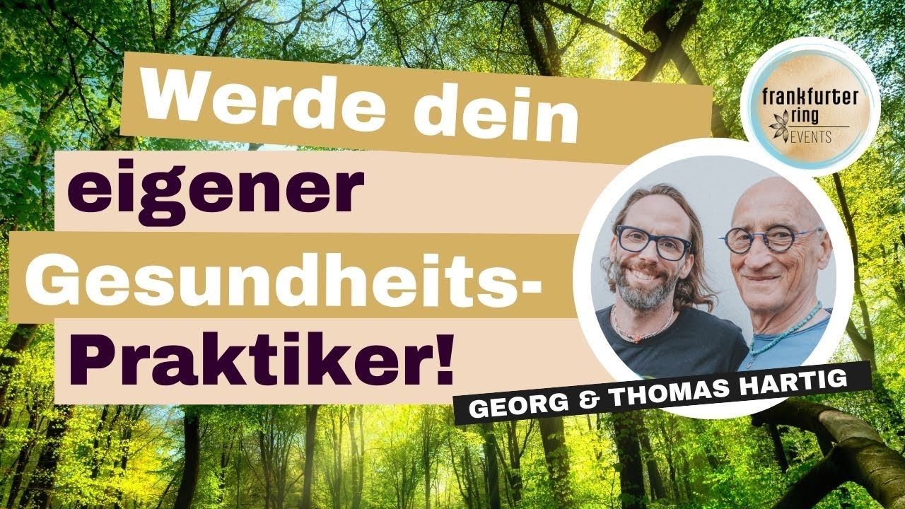 Werde dein eigener Gesundheitspraktiker! Mit Georg & Thomas Hartig ...