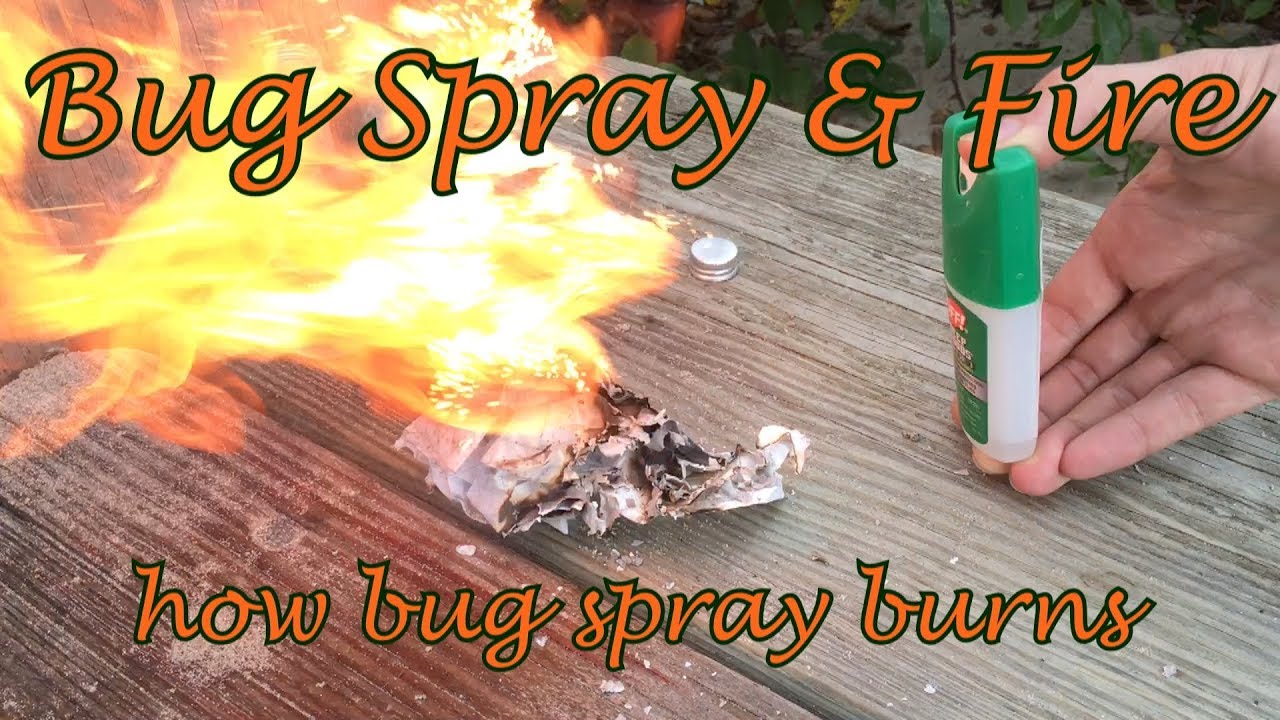 Bug Spray & Fire - how bug spray burns - YouTube