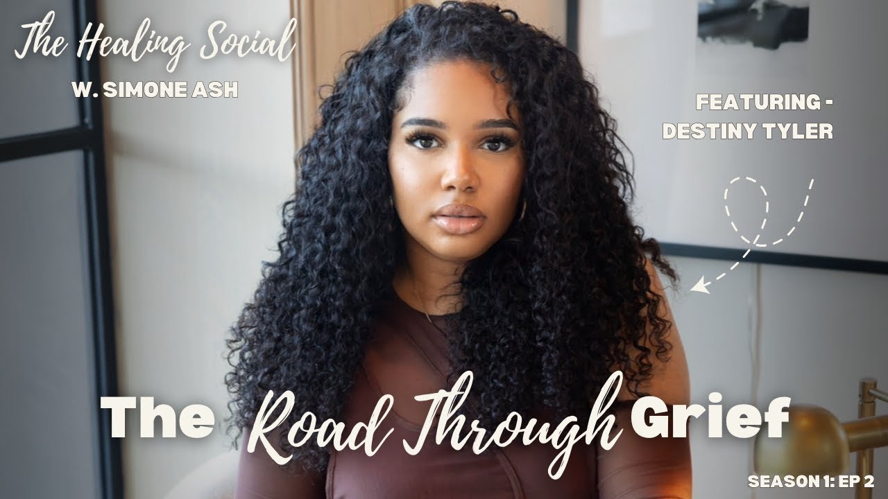 Destiny Tyler and The Road Through Grief | The Healing Social EP 2 ...