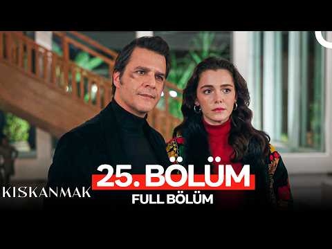 Kıskanmak 25. Bölüm