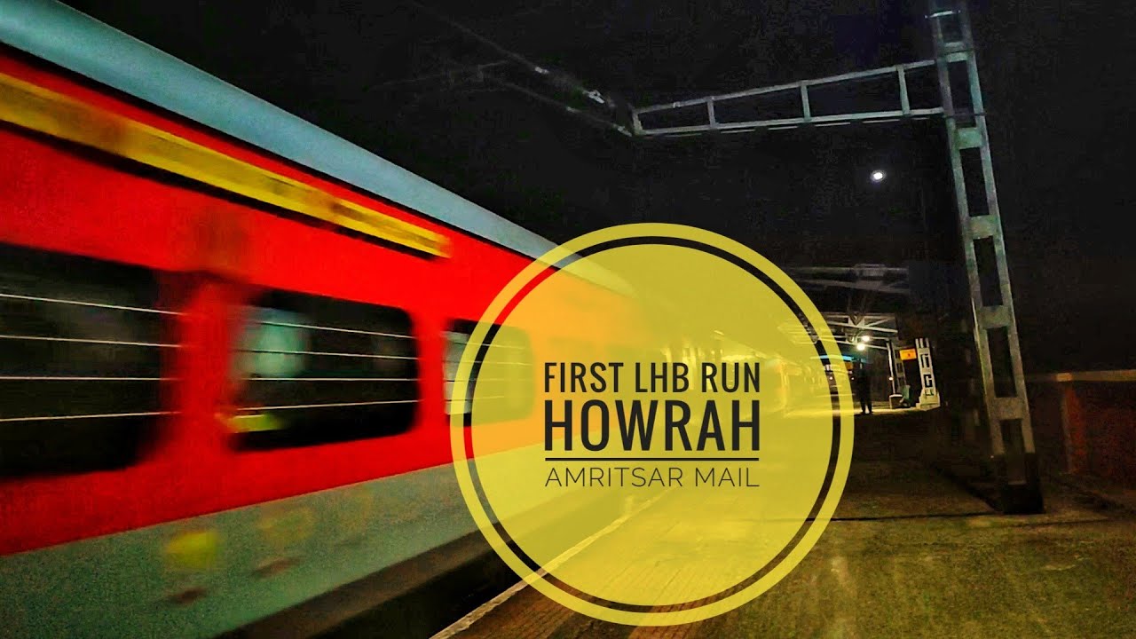 FIRST LHB RUN WITH NEW LHB COACHES 13005 HOWRAH AMRITSAR MAIL - YouTube