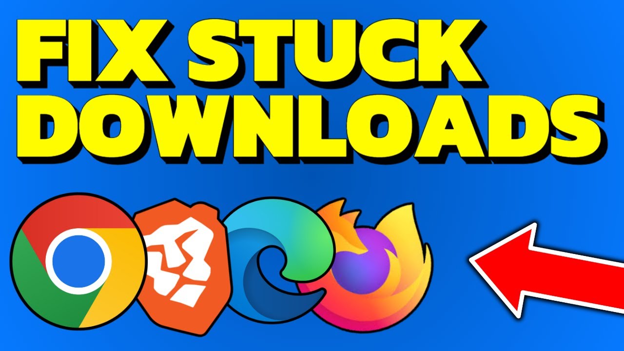 How To Fix Browser Downloads Stuck At 100% But Won't Finish - YouTube