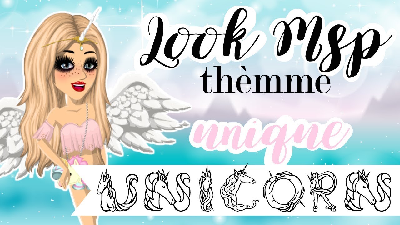 MSP- Look thème "UNIQUE UNICORN" + Nouvelle intro ! - YouTube