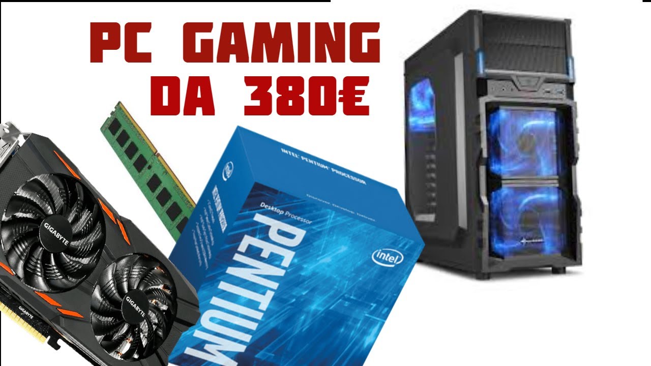 PC GAMING DA 380 EURO EP.3 CREA IL TUO.PC - YouTube