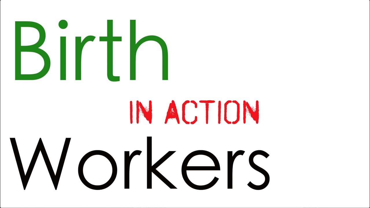 Birth Workers In Action Highlights - YouTube