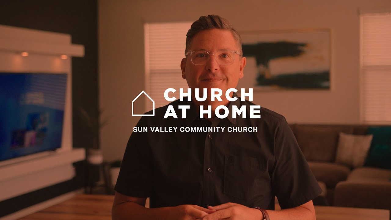 Church at Home | Sun Valley Community Church - YouTube