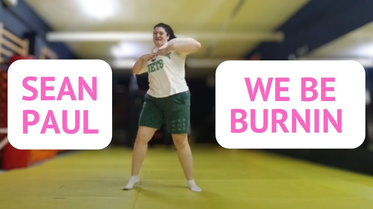 WE BE BURNIN - Sean Paul | DANCE WORKOUT, Dancehall Fitness,Beginner ...
