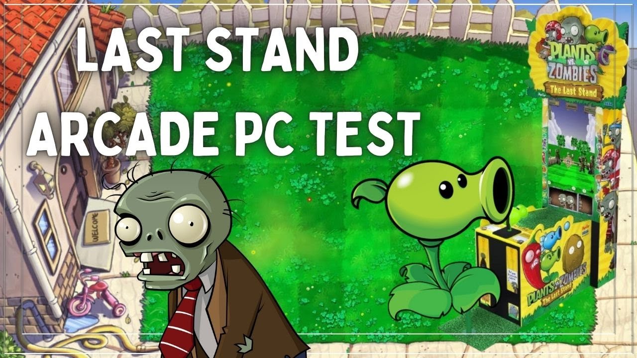 PvZ The Last Stand - Play Test (Arcade PC) - YouTube