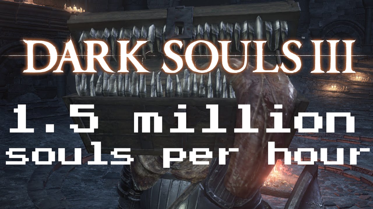 1.5 MILLION souls per hour farming guide - Dark Souls 3 - YouTube