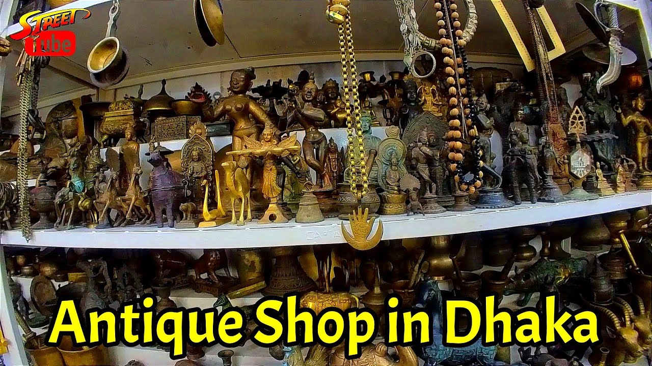 Best Antique Collection Shop in DCC Market Gulshan-2, Dhaka Bangladesh ...