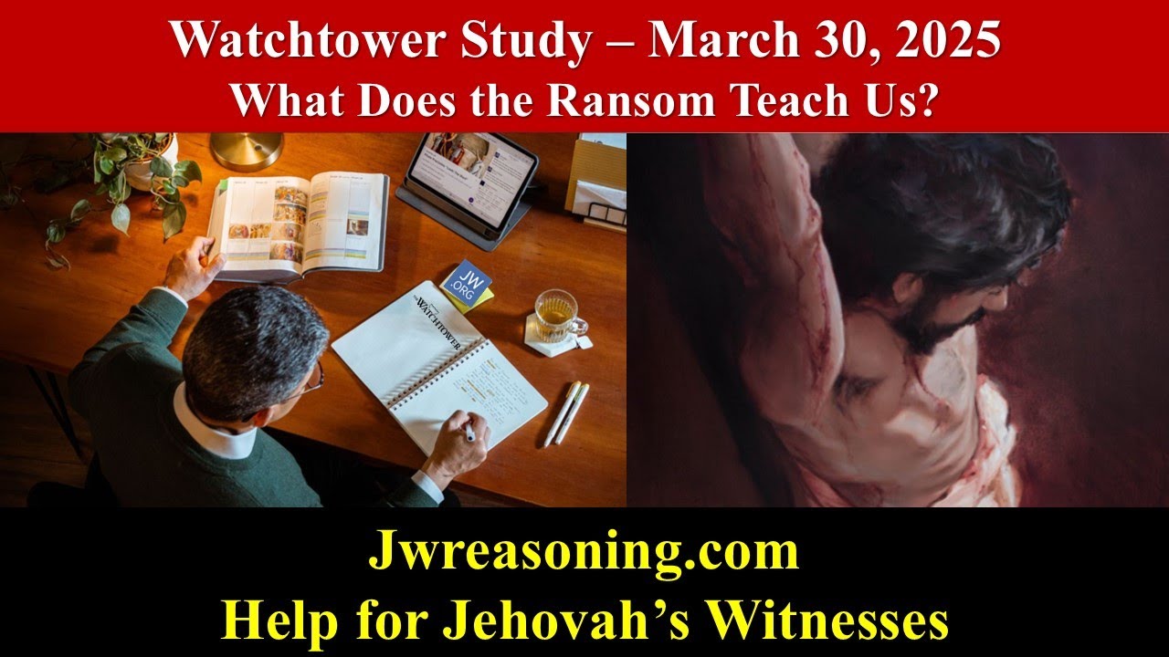 Watchtower Study - March 30, 2025 - What Does the Ransom Teach Us ...