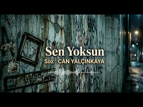 Can Yalçınkaya - Sen Yoksun