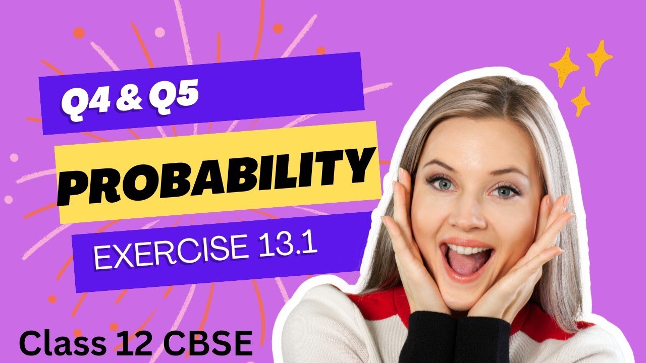 Ex 13 1 Q4 Q5 Probability Class 12 CBSE YouTube ex-13-1-q4-q5-probability-class-12-cbse-youtube