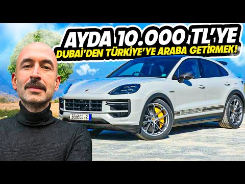 10.000 TL’ye DUBAİ’DEN TÜRKİYE’YE PORSCHE GETİRMEK! 😮