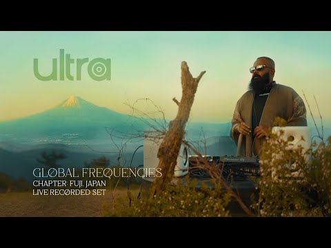 ULTRA | Live Recorded Set from Japan | Global Frequencies: Chapter Fuji 🇯🇵