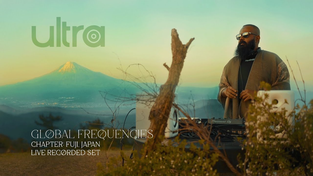 ULTRA | Live Recorded Set from Japan | Global Frequencies: Chapter Fuji ...