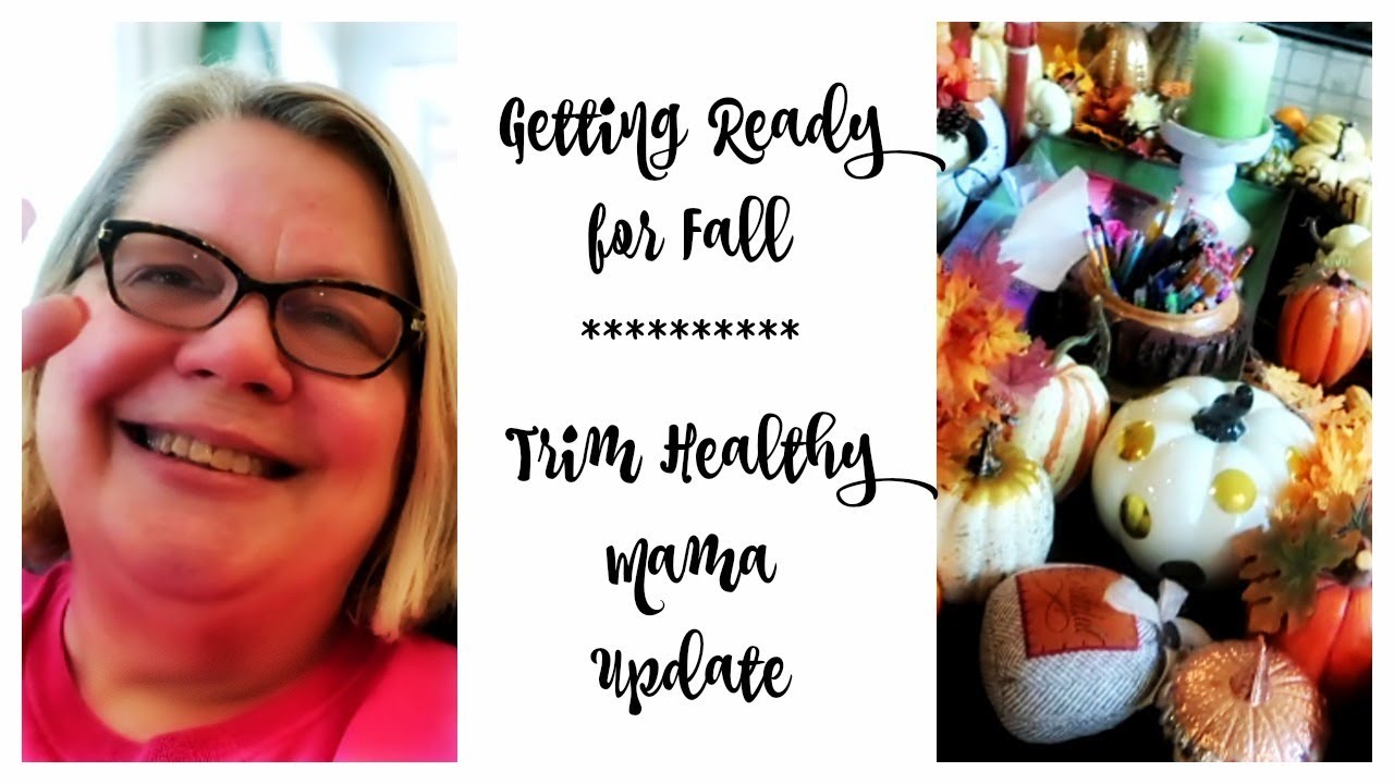 Getting Ready for Fall // Trim Healthy Mama Update - YouTube