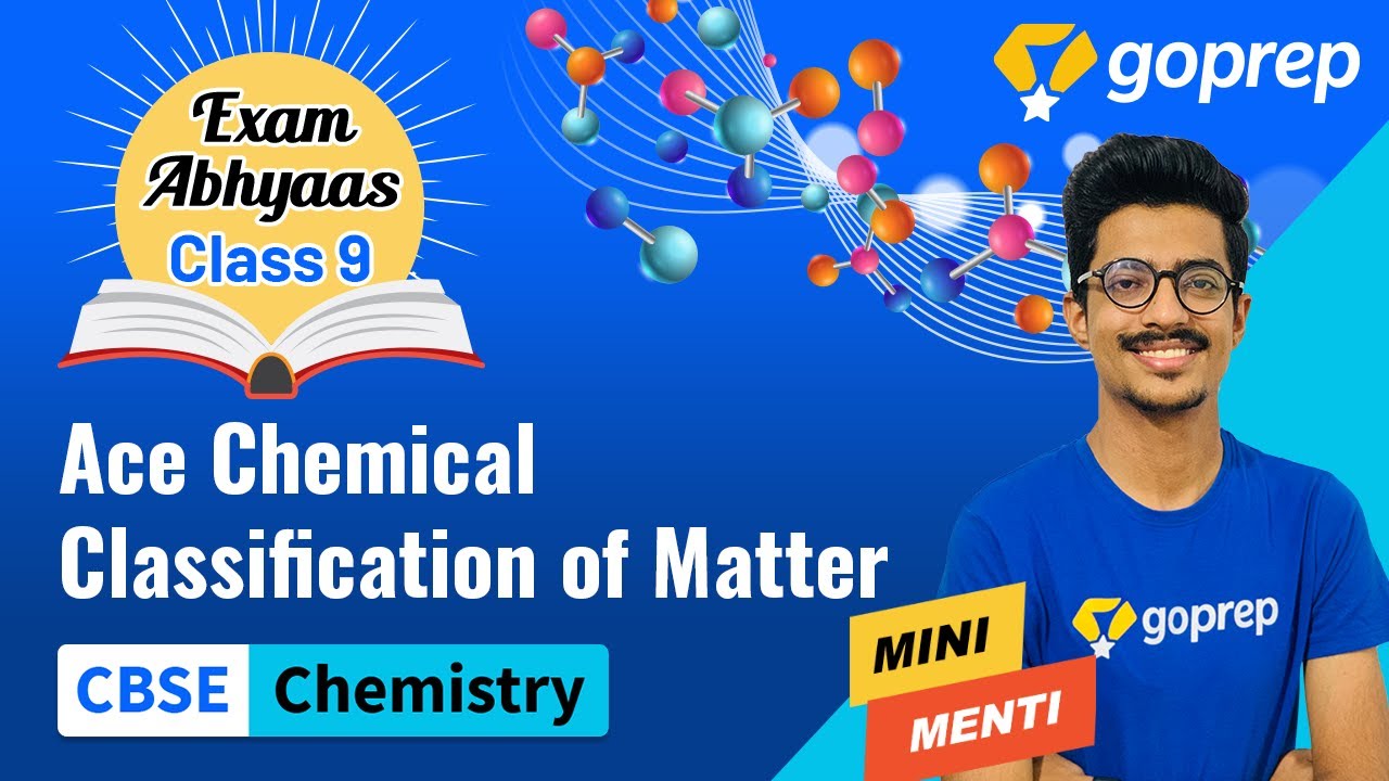 Ace Chemical Classification of Matter | CBSE | Class 9 Chemistry ...