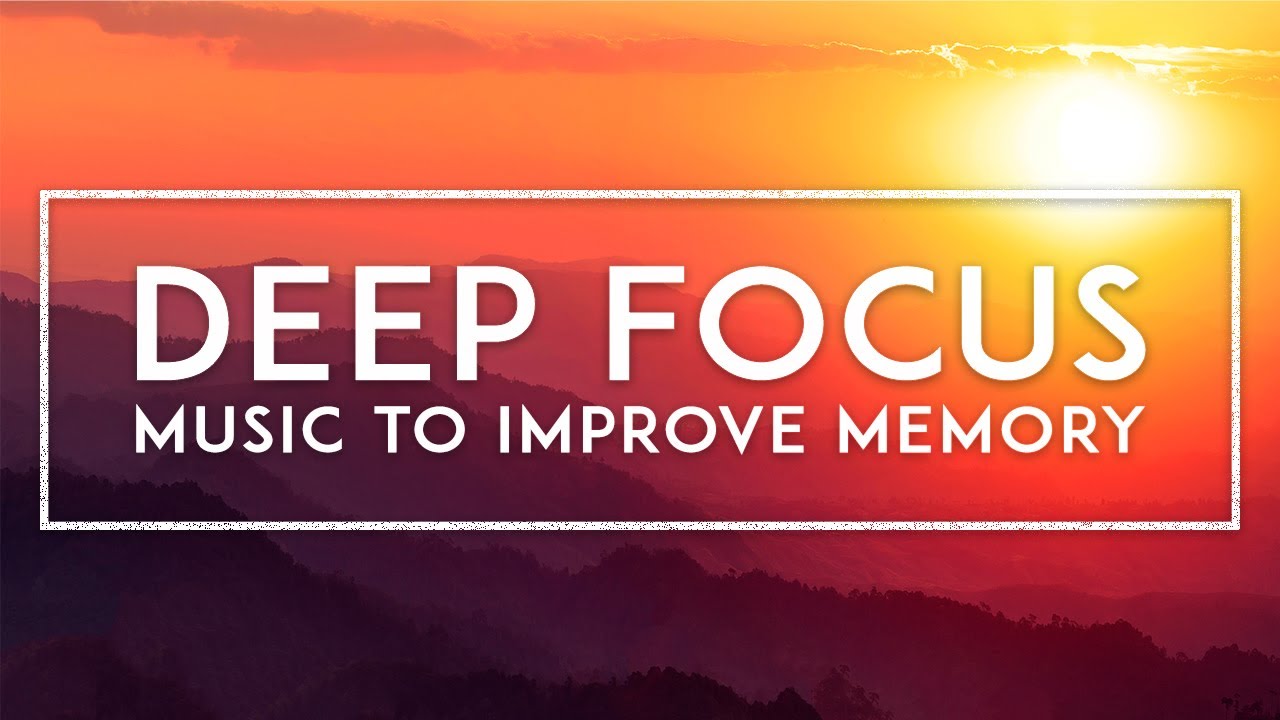 Study Music For Stress Relief - Deep Focus Music To Improve Memory And ...
