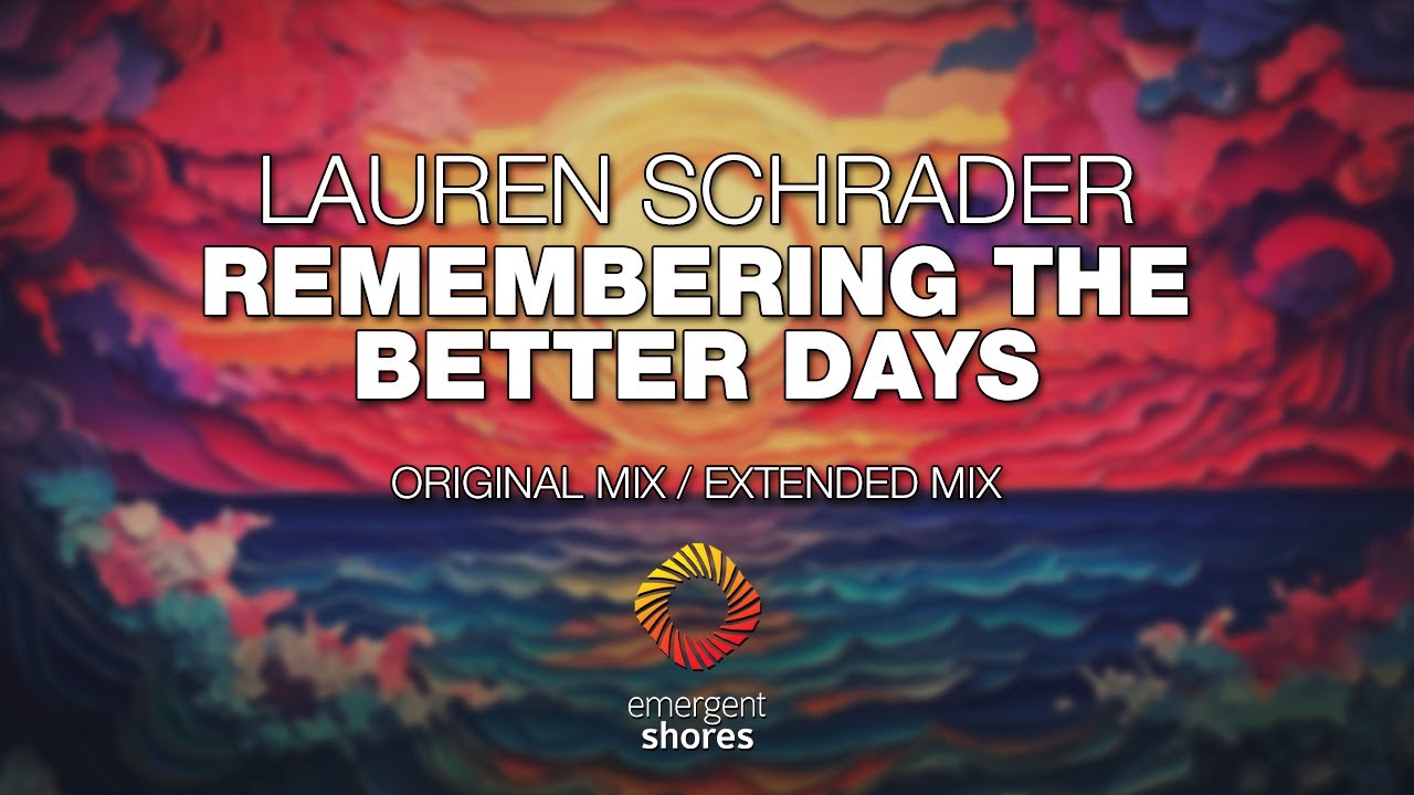 Lauren Schrader - Remembering The Better Days [Emergent Shores] - YouTube