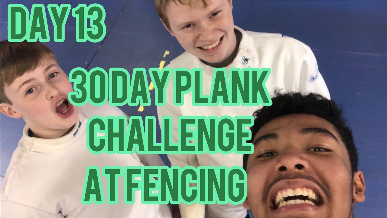 30 day plank challenge at fencing day 13 - YouTube