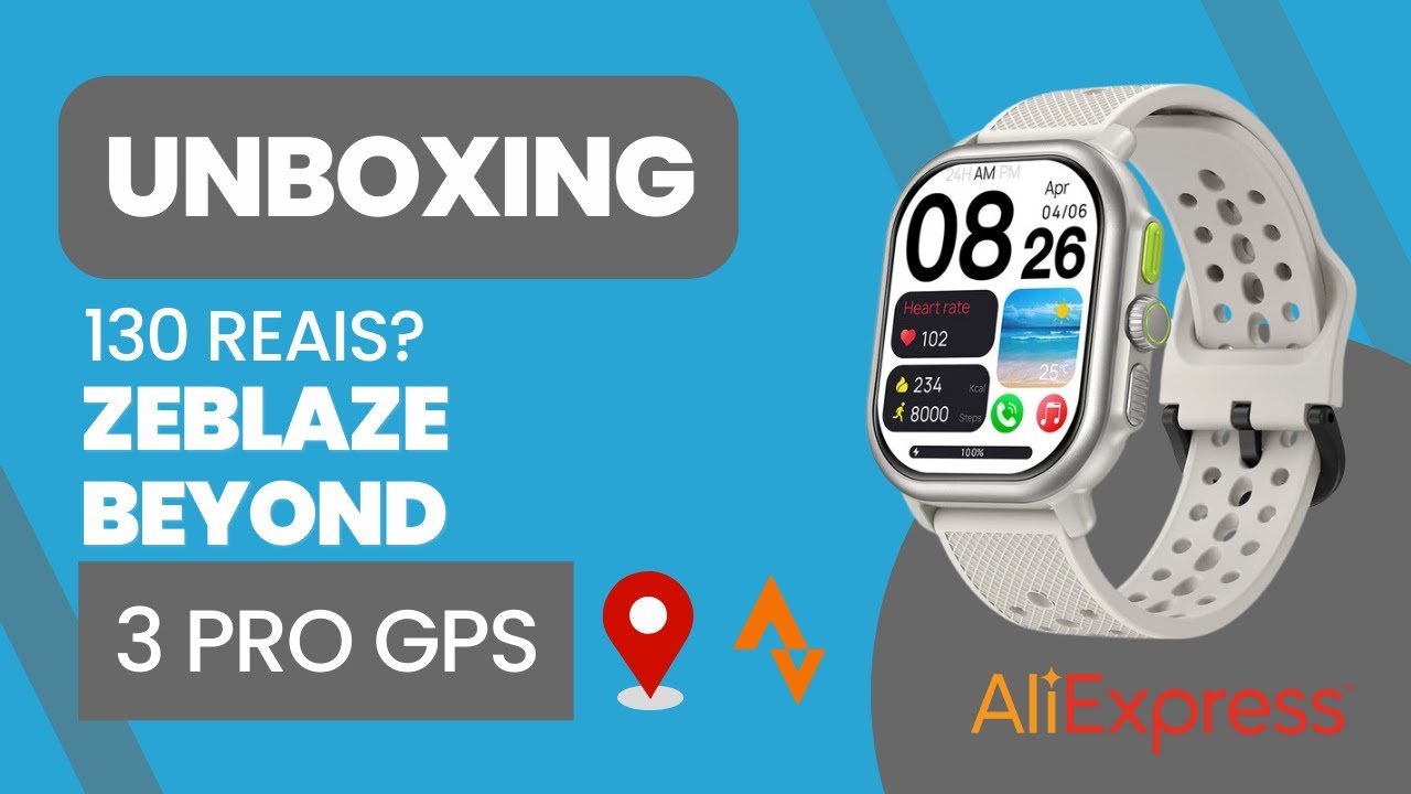 UNBOXING, TESTE RÁPIDO E PRIMEIRAS IMPRESSÕES ZEBLAZE BEYOND 3 PRO ...