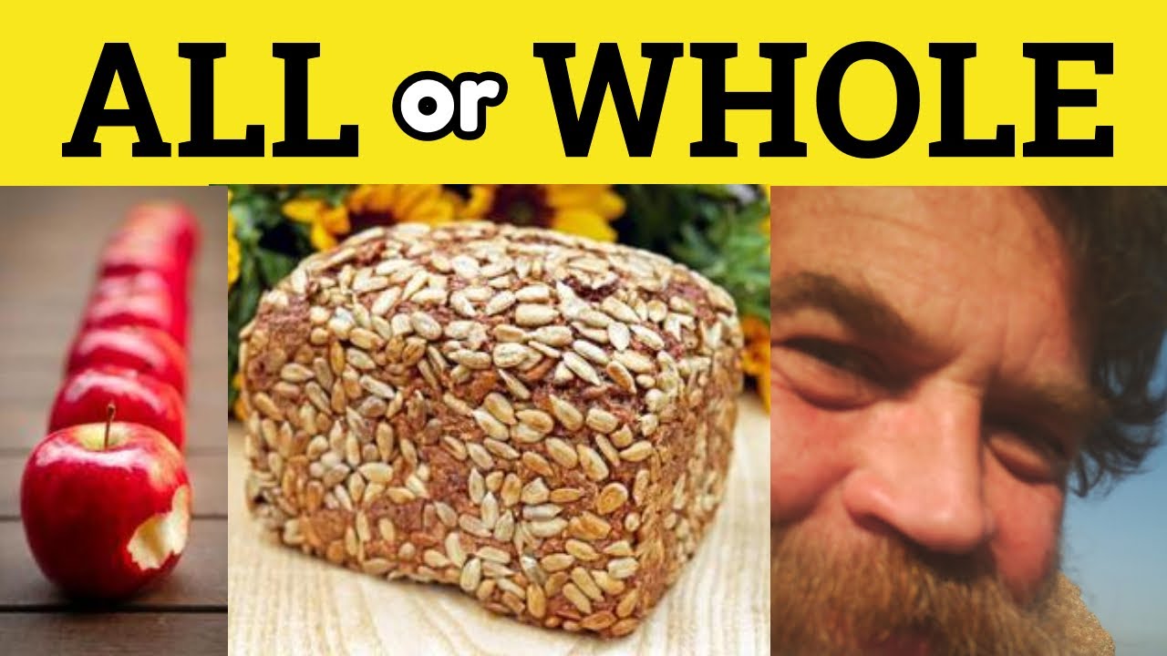 Whole And All Difference Between All And Whole English Grammar YouTube whole-and-all-difference-between-all-and-whole-english-grammar-youtube