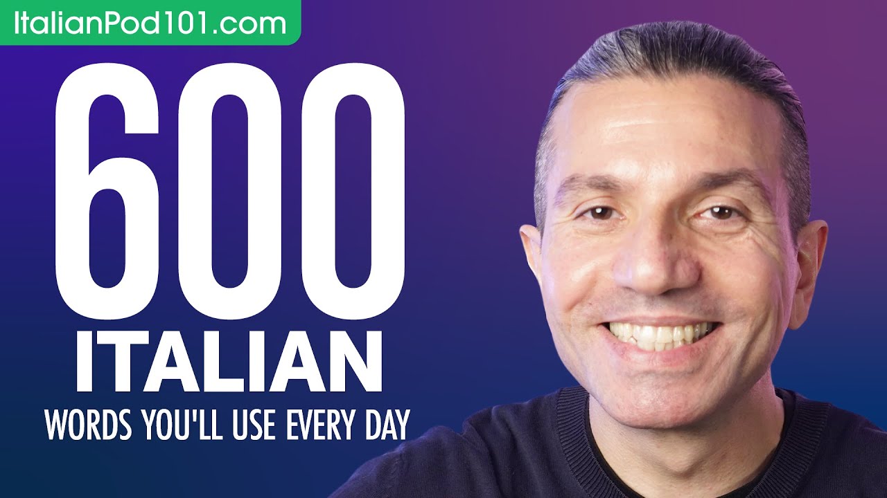 600 Italian Words You'll Use Every Day - Basic Vocabulary #100 - YouTube