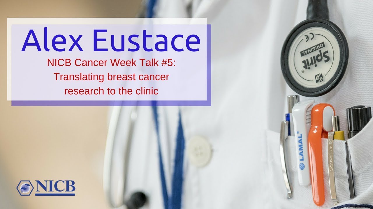 Alex Eustace – Translating breast cancer research to the clinic - YouTube