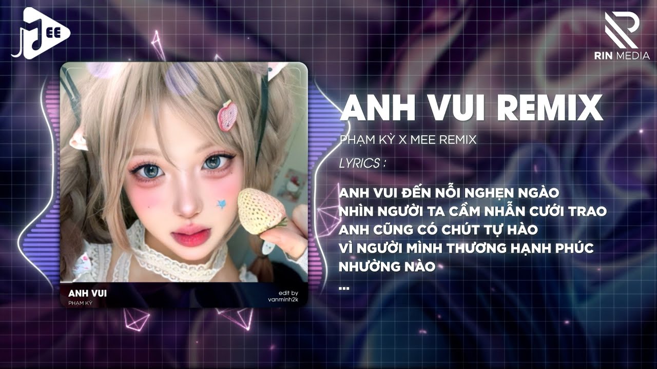 Anh Vui (LD Remix) - Phạm Kỳ | Anh Vui Đến Nỗi Nghẹn Ngào Nhìn Người Ta ...