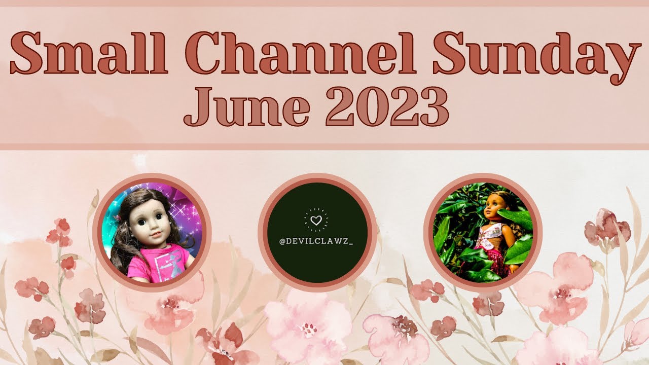 Small Channel Sunday | American Girl Collection Channel Recommendations ...