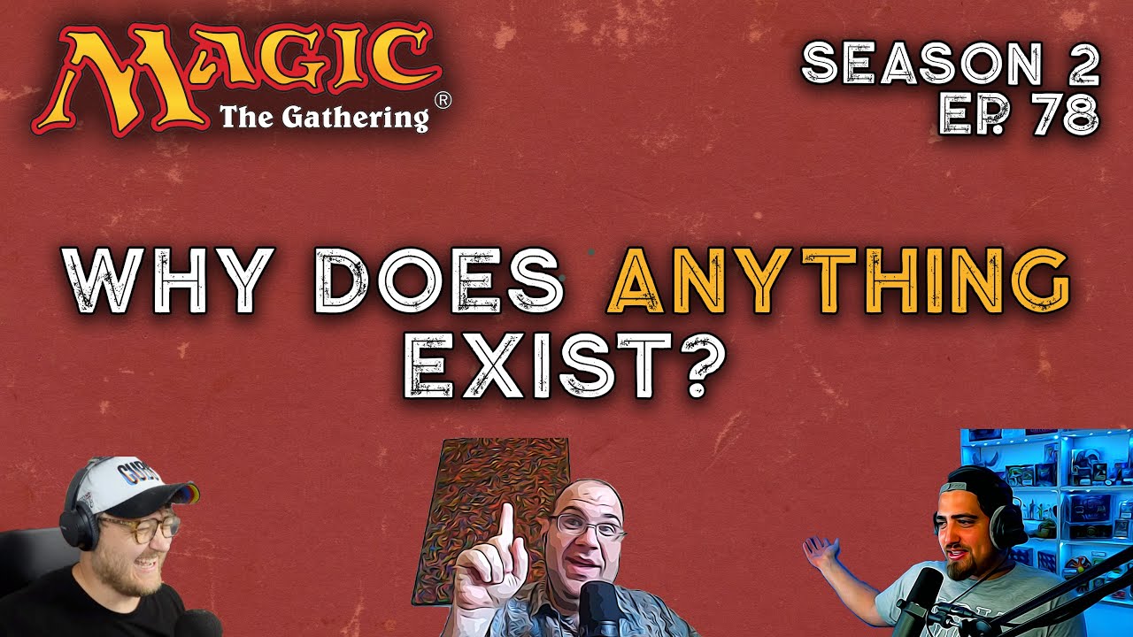 Why does anything exist? - Magic the Gathering Podcast - Episode 78 - May the Zoo Be With You ...