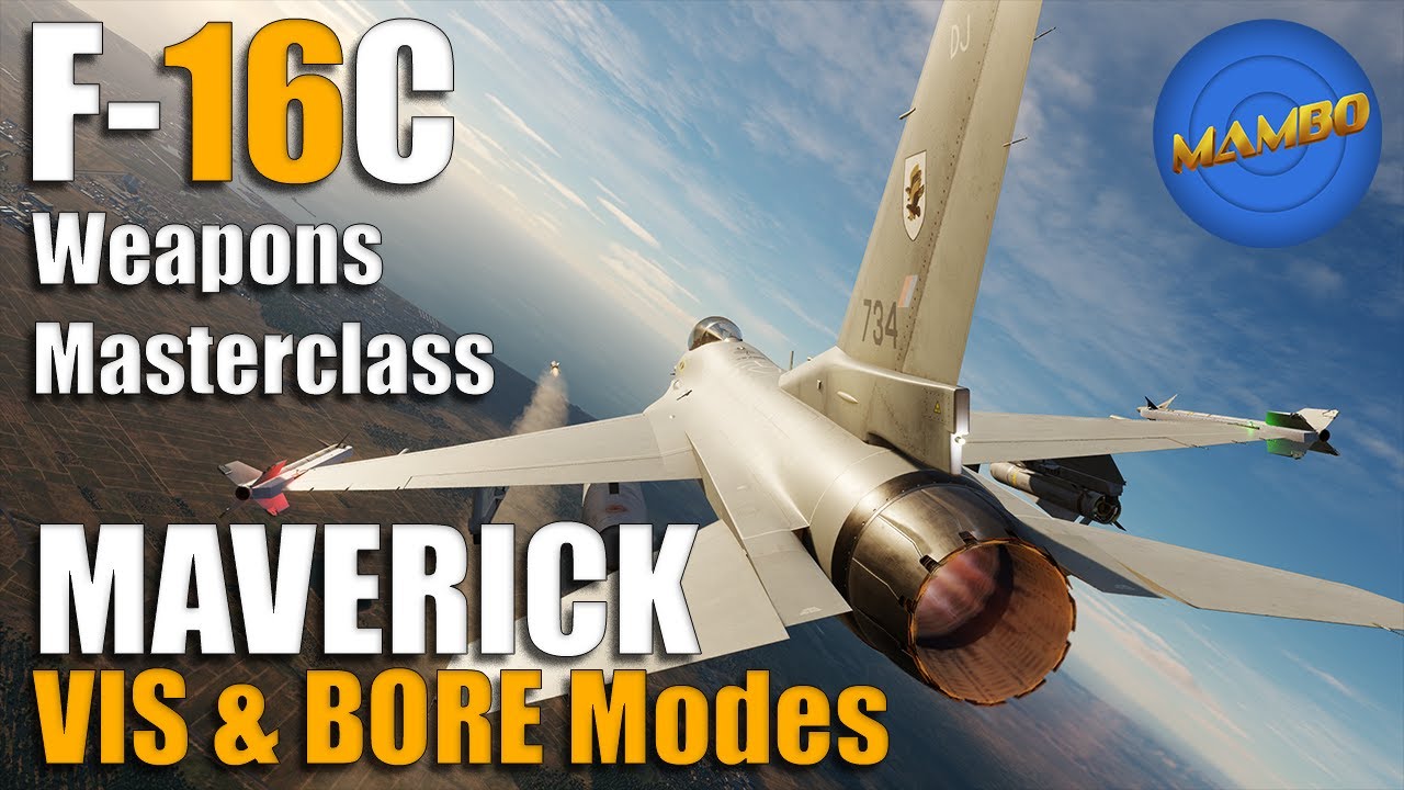 F 16 Weapons Masterclass Ep 9 Maverick VIS BORE Modes DCS World f-16-weapons-masterclass-ep-9-maverick-vis-bore-modes-dcs-world