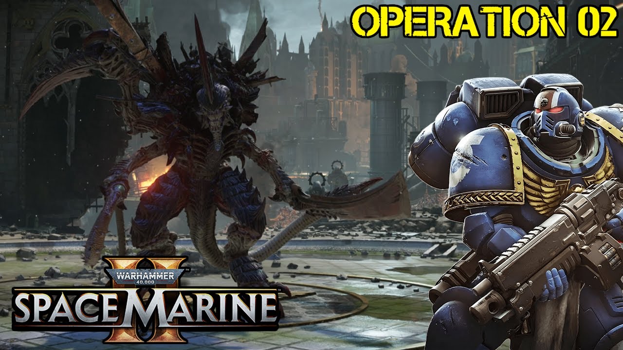 WARHAMMER SPACE MARINE 2 | HIVE TYRANT BOSS | OPERATION 02 - YouTube
