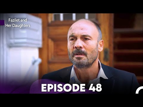 Fazilet and Her Daughters Episode 48 (English Subtitles)