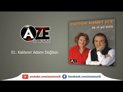 Gülesin & Ahmet Ece - Kalıbının Adamı Değilsin