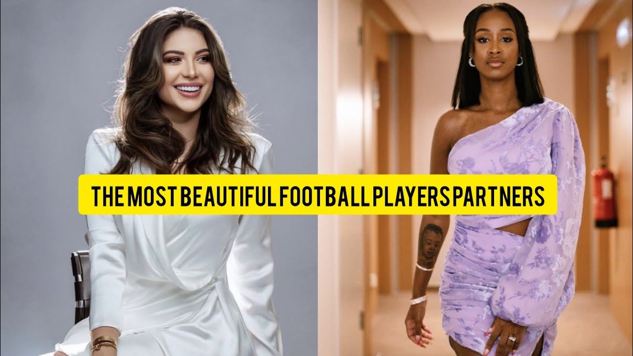 Most beautiful football players partners - YouTube