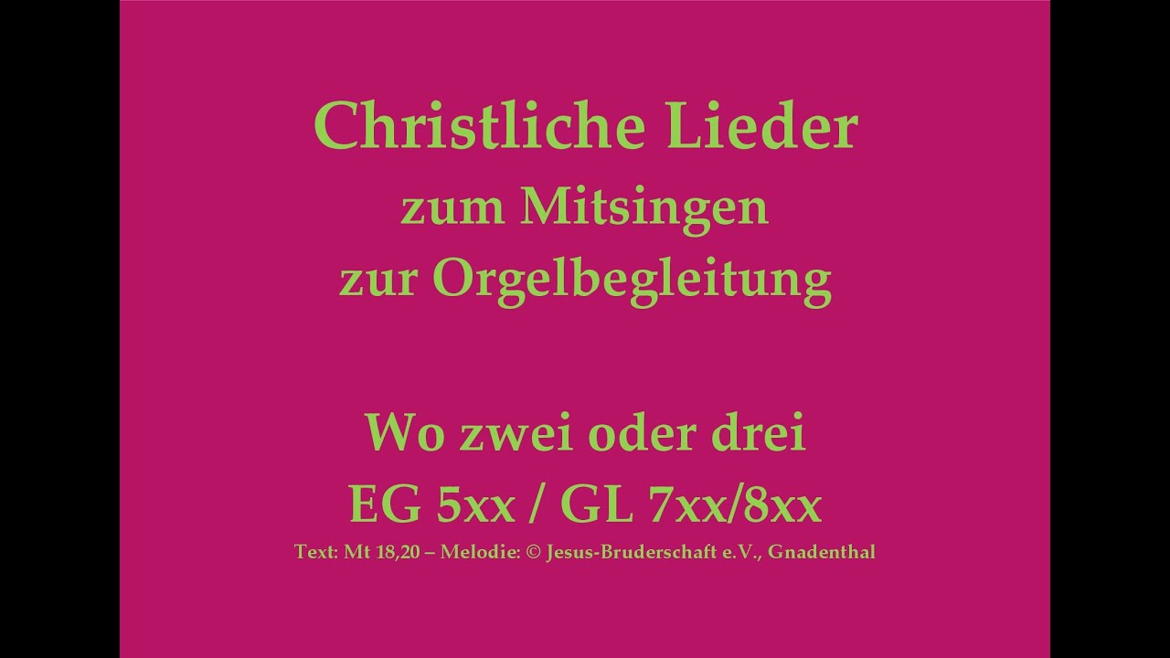 wo-zwei-oder-drei-in-meinem-namen-versammelt-sind-christliches-lied