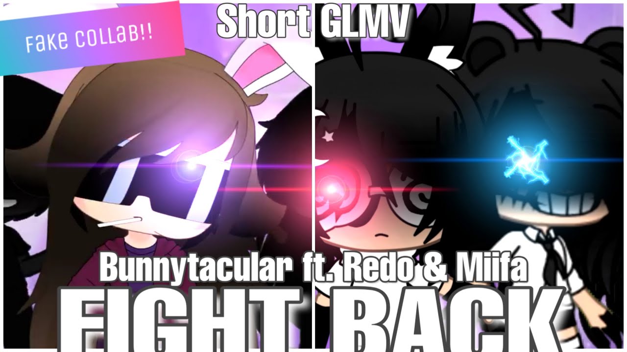 FIGHT BACK || Short GLMV || Fake Collab with Bunnytacular - YouTube