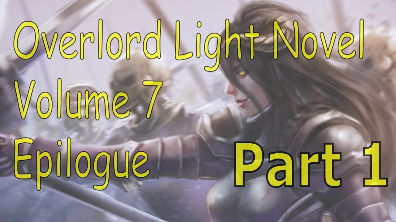Light Novel Overlord Volume 7 Prologue Part 1/4 - YouTube